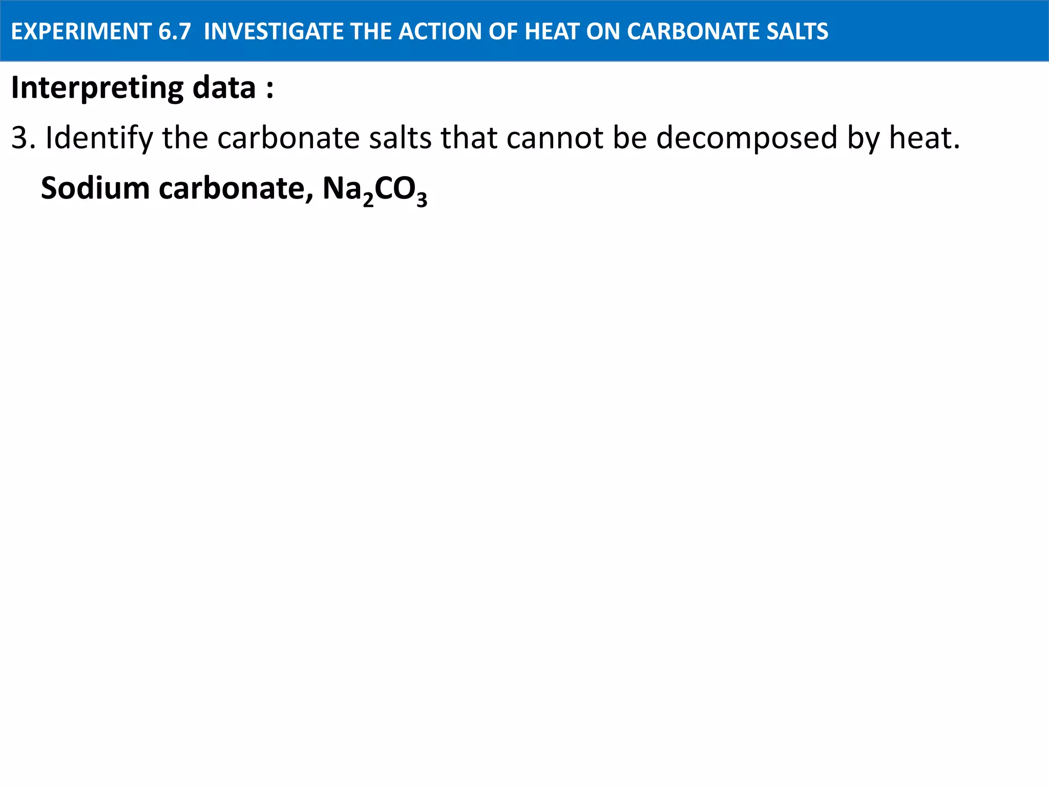 ACTION OF HEAT ON CARBONATE AND NITRATE SALT | PPTX