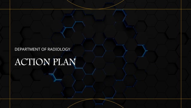 ACTION PLAN IN RADIOLOGY AND ITS EFFECTS.pptx