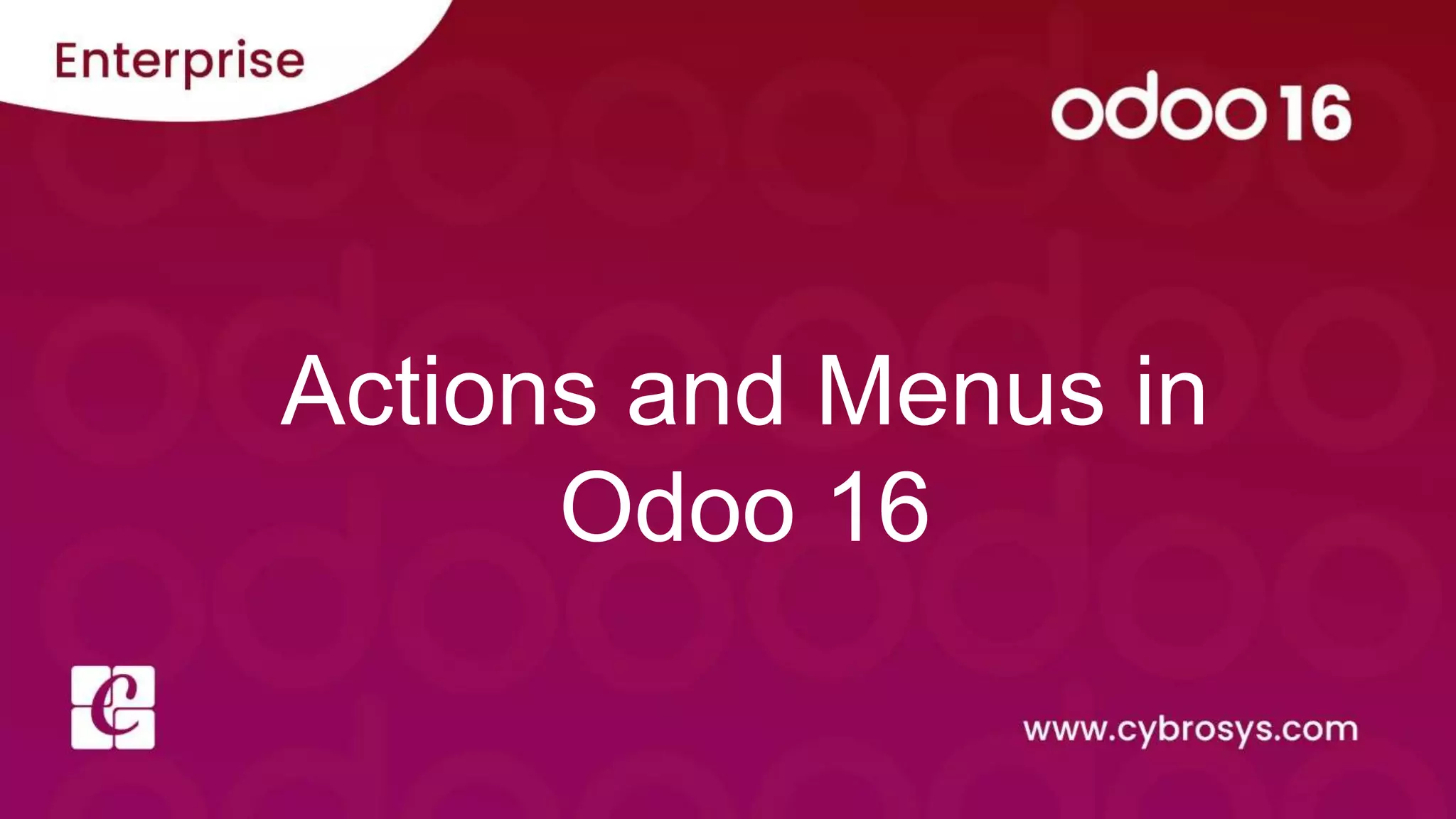 Actions and menus in odoo 16 | PPT