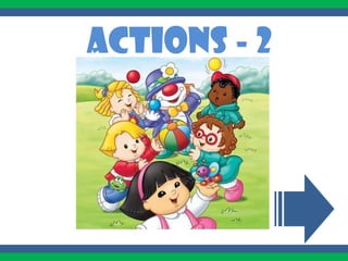 ACTIONS GAME 2 ACTIONS GAME & Simple Present about .ppt