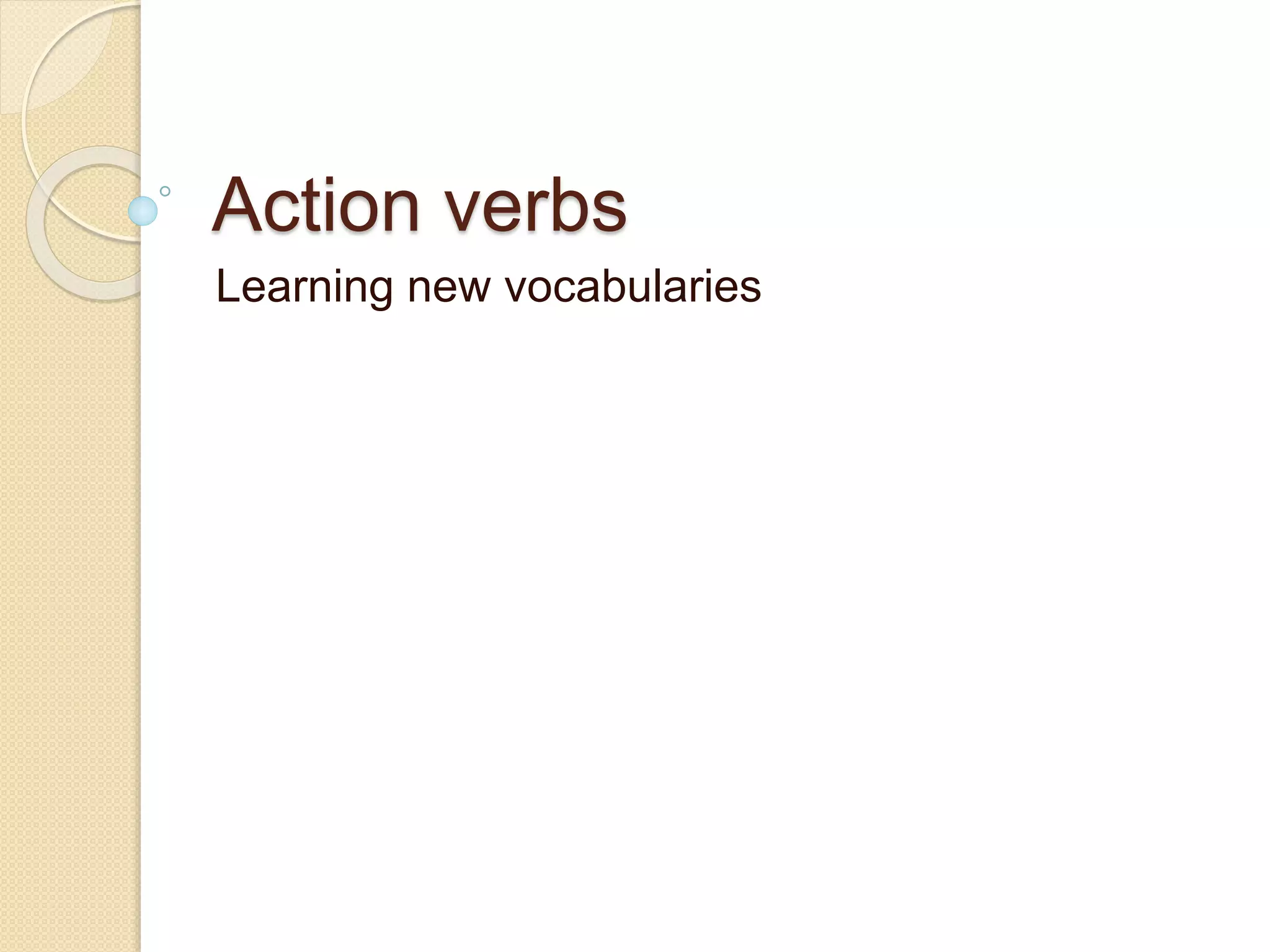 Action verbs - teaching vocabs | PPT