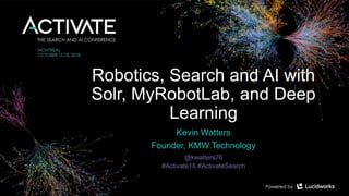 Robotics, Search and AI with Solr, MyRobotLab, and Deeplearning4j | PPTX
