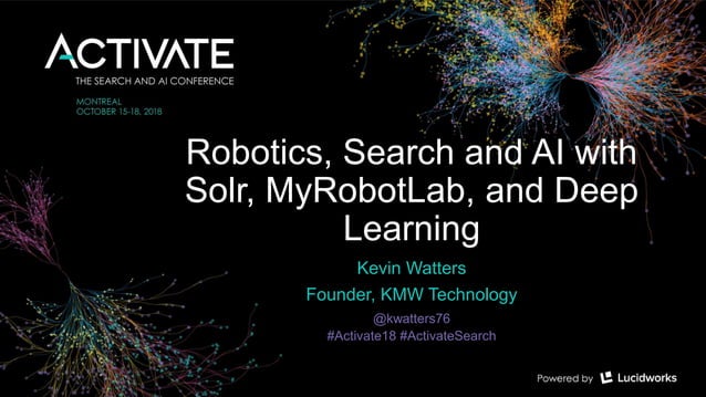 Robotics, Search and AI with Solr, MyRobotLab, and Deeplearning4j | PPT