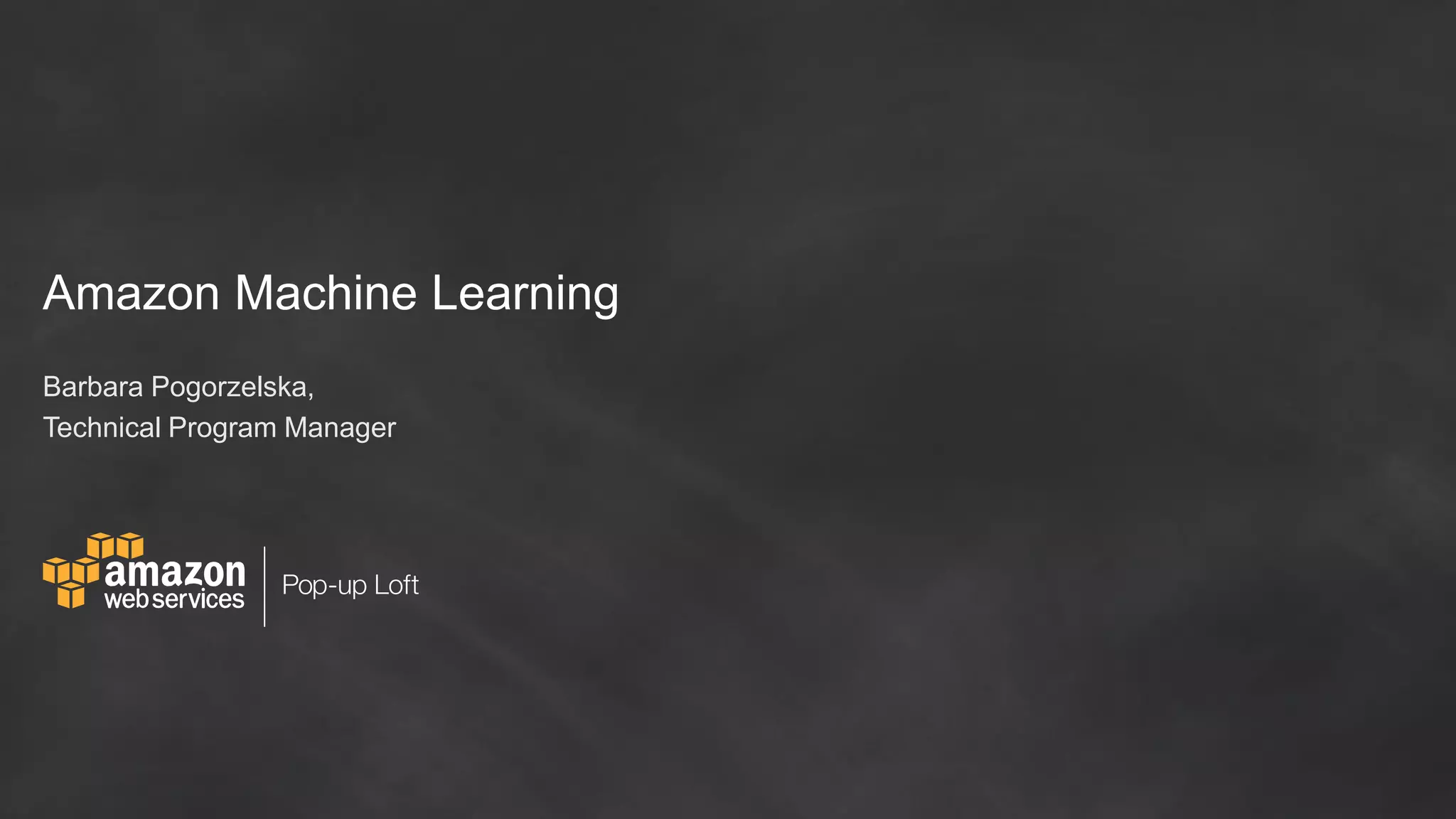 Amazon Machine Learning #AWSLoft Berlin | PPT