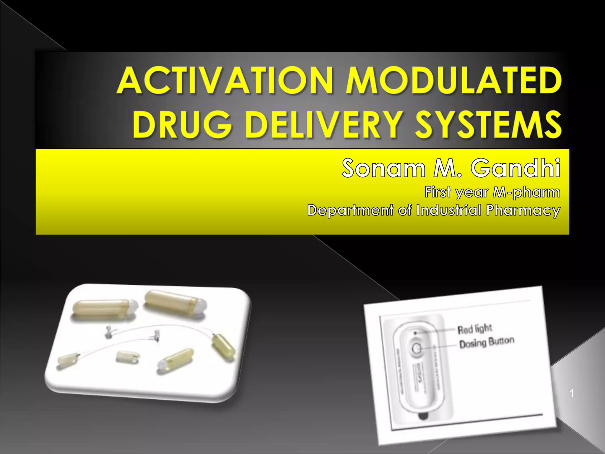 Activation modulated drug delivery systems | PPTX