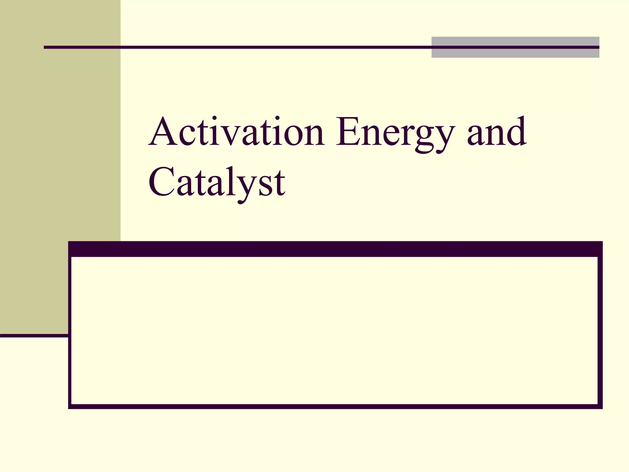 Activation_Energy_and_Catalyst.ppt