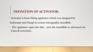ACTIVATOR Myo- functional appliance and its modification | PPTX