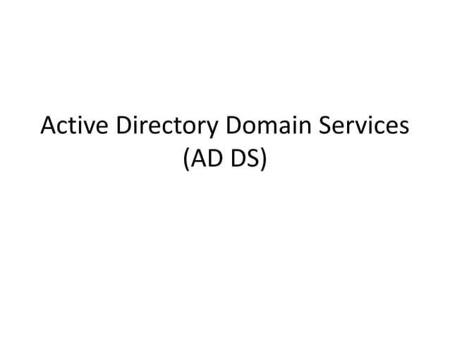 Active-Directory-Domain-Services.pptx | Operating Systems | Computer Software and Applications