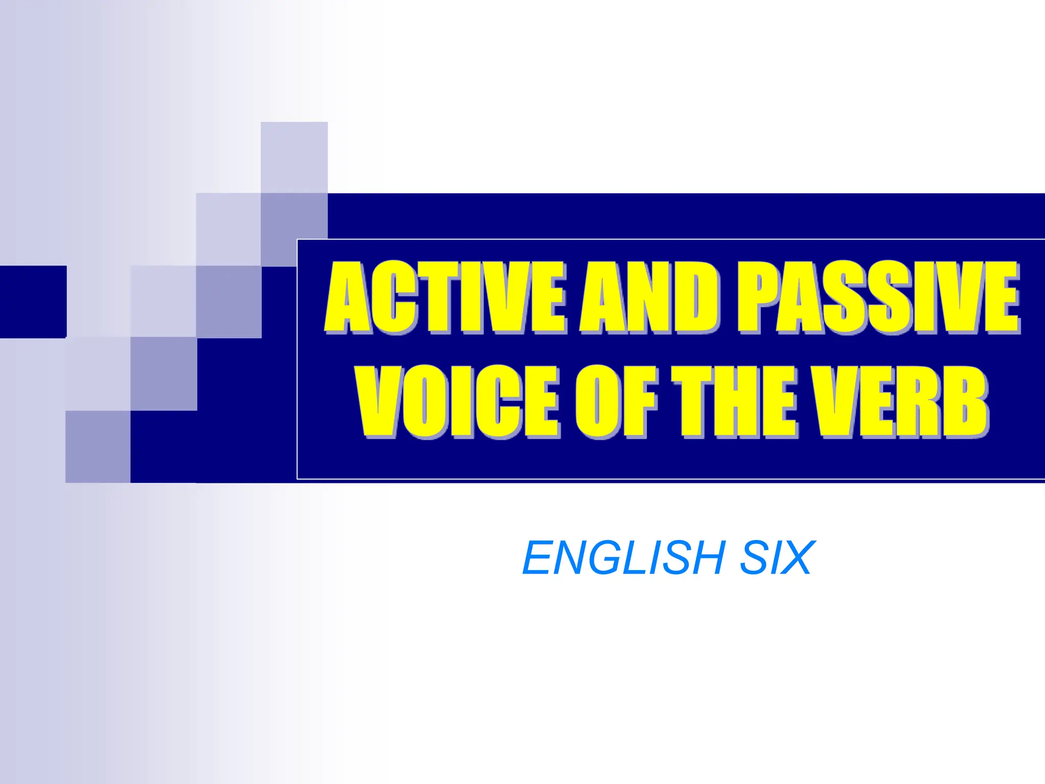 Powerpoint Presentation in English 6active and passive voice of the ...