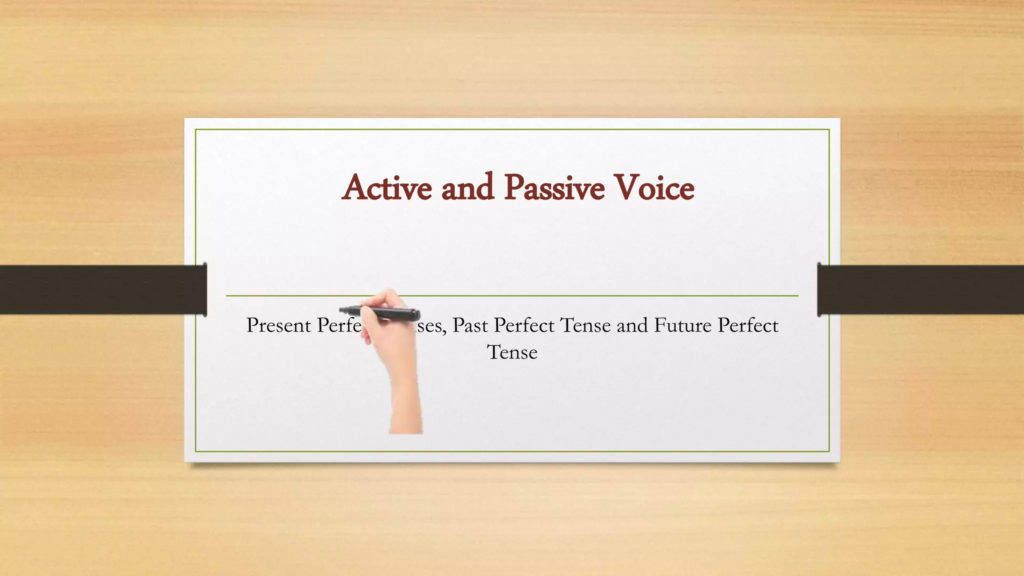 Active and passive voice - perfect tenses | PPTX