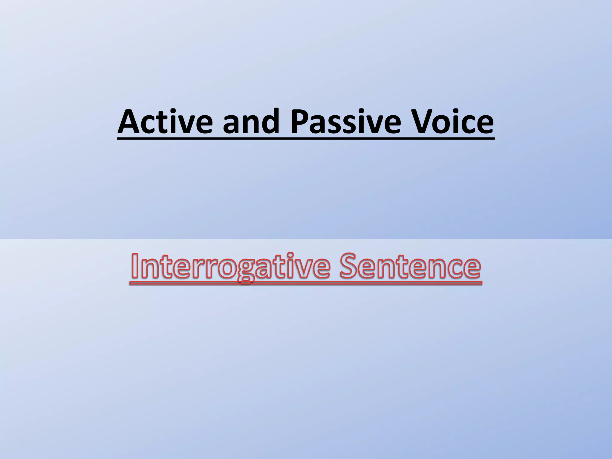 Active and passive voice( Interrogative Sentence) | PPTX