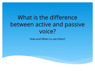 Active and Passive Voise Use for speakers of Spanish | PPTX