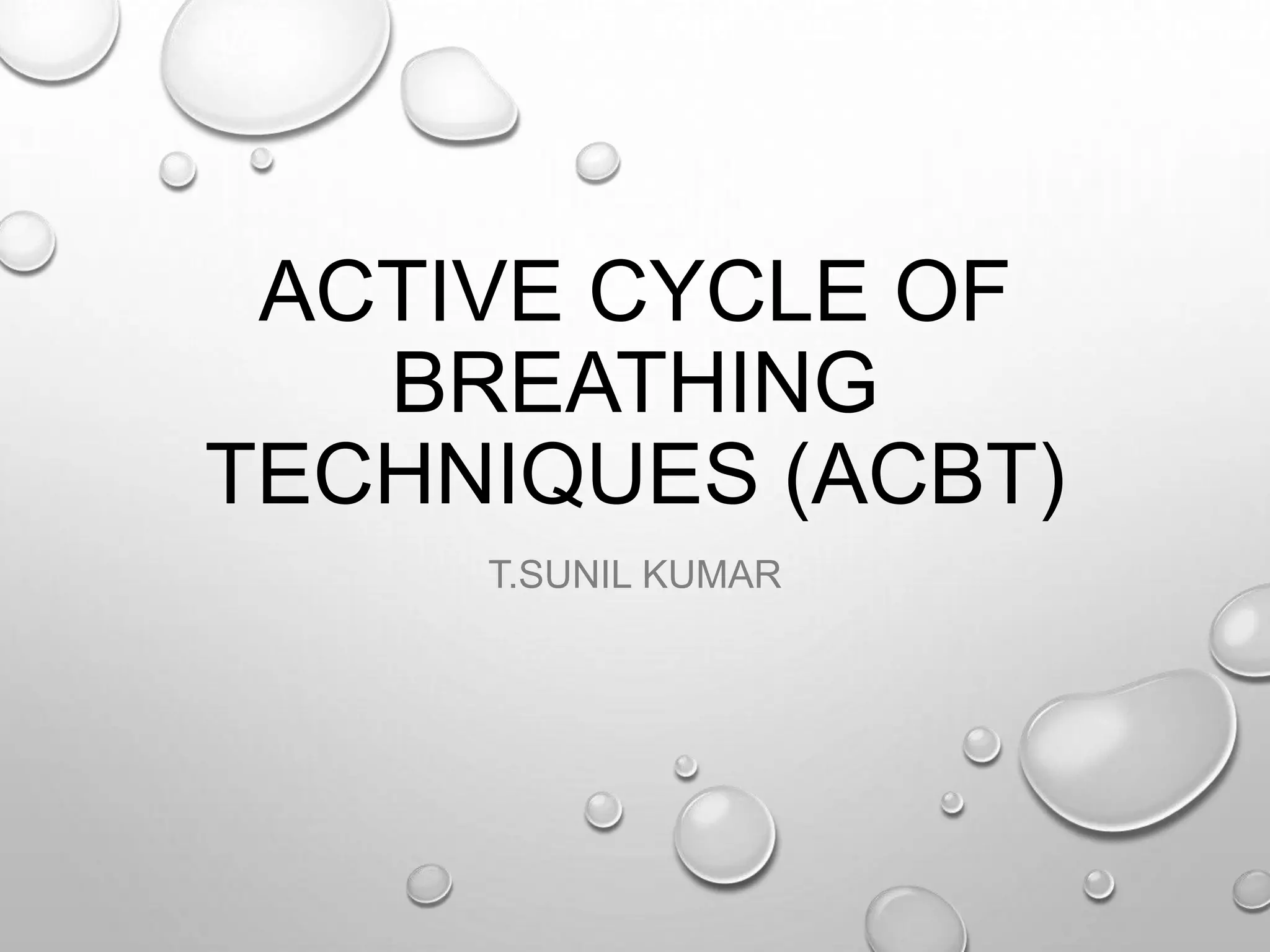 Active Cycle of Breathing Technique (ACBT) | PPTX