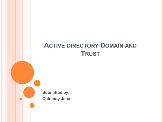 Active directory domain and trust | PPTX | Operating Systems | Computer Software and Applications