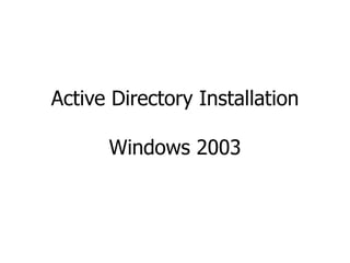 Active directory installation windows 2003 1 | PPT