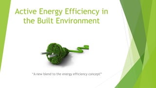 Active energy efficiency in the built environment2 | PPT