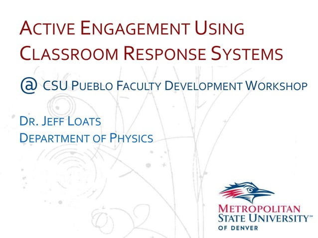 Active Engagement Using Classroom Response Systems - CSU Pueblo - Jeff ...
