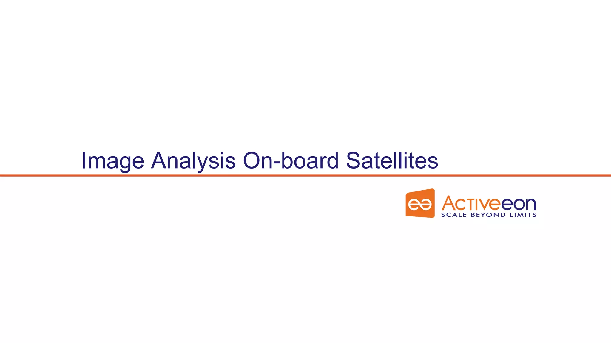 AI and Deep Learning for On-Board Satellite Image Analysis, OW2con'19 ...