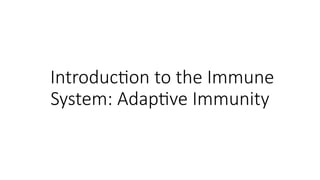 Introduction to the immune system adaptive immunity | PPTX