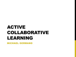 Active collaborative learning | PPTX