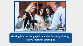 Active learning and active learning strategies | PPT