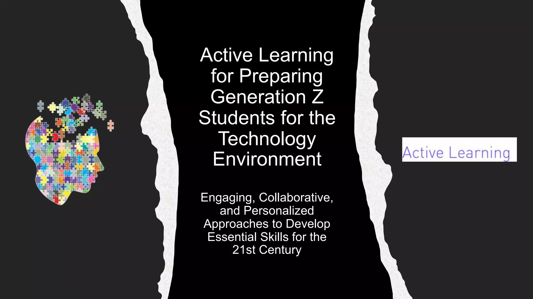 Active Learning for Preparing Generation Z Students for the Technology Environment.pptx