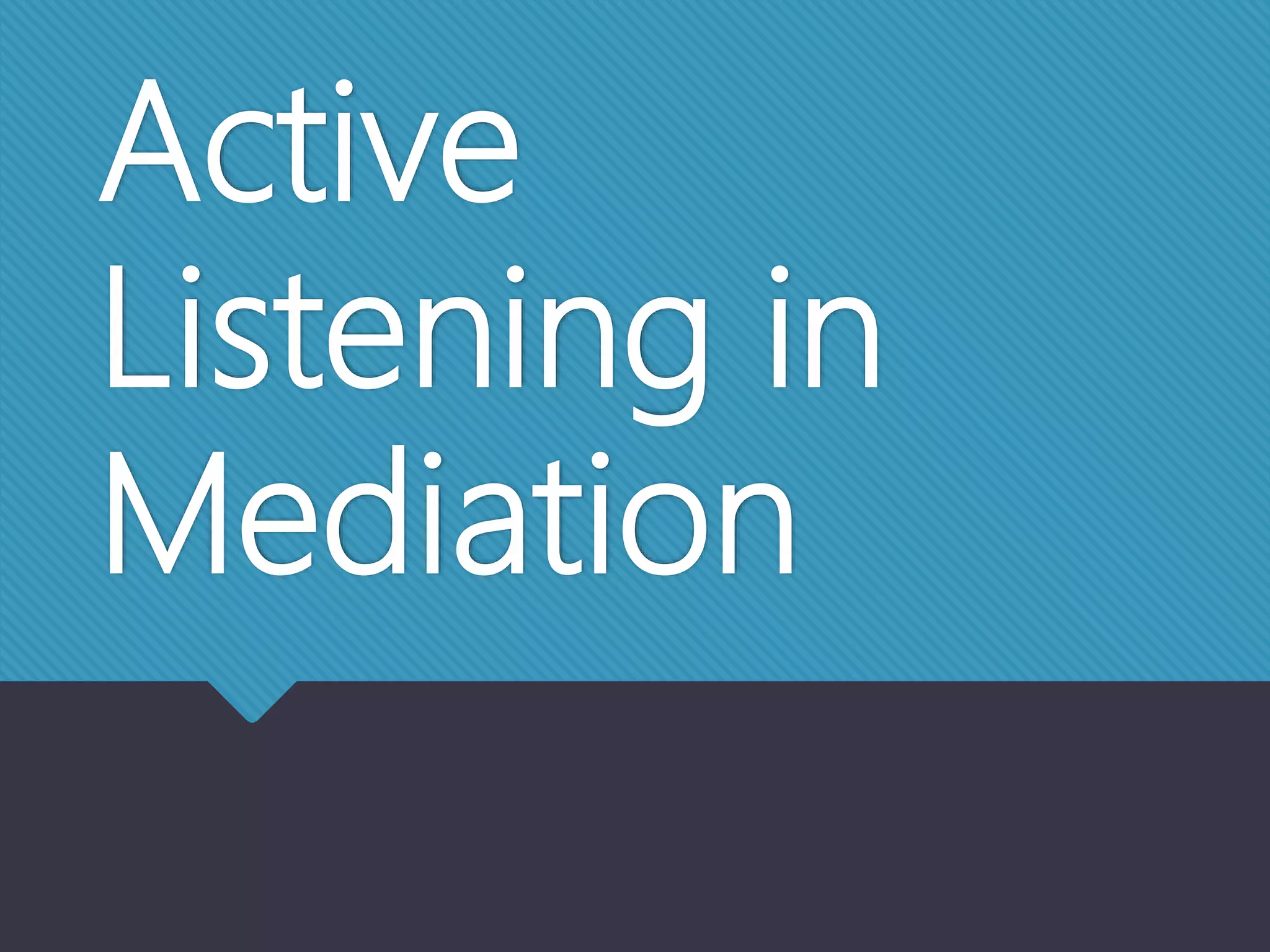 Active listening in Mediation | PPTX