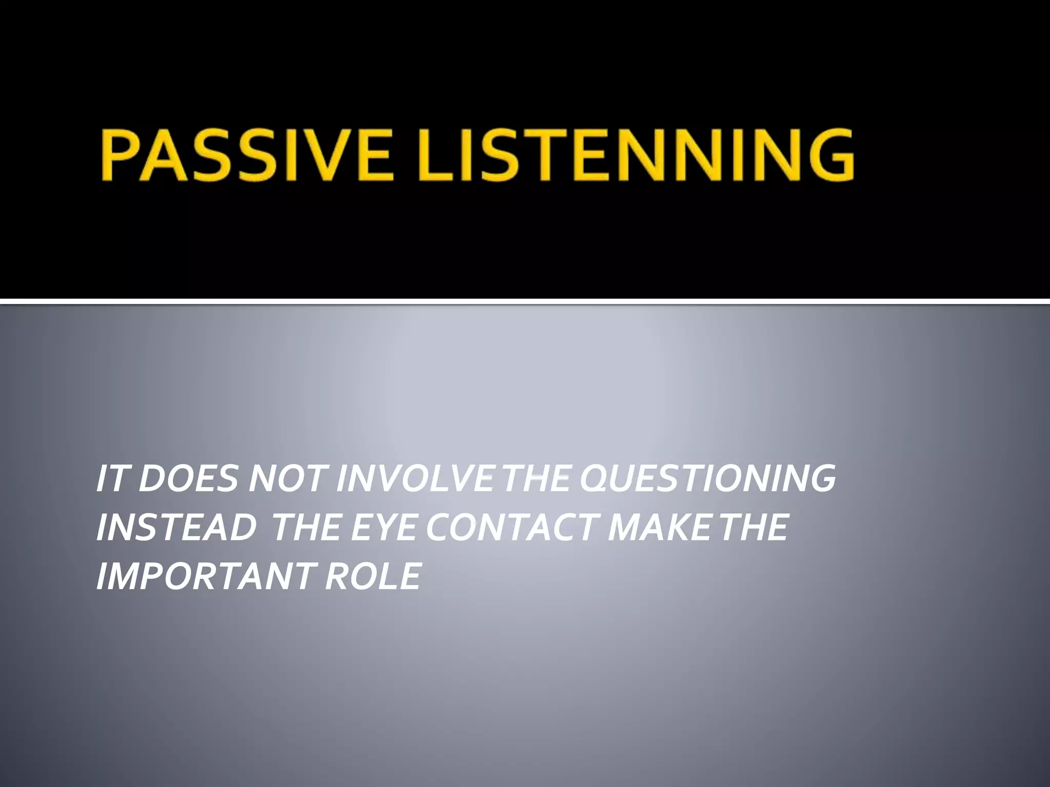 Active listening vs passive listening | PPTX