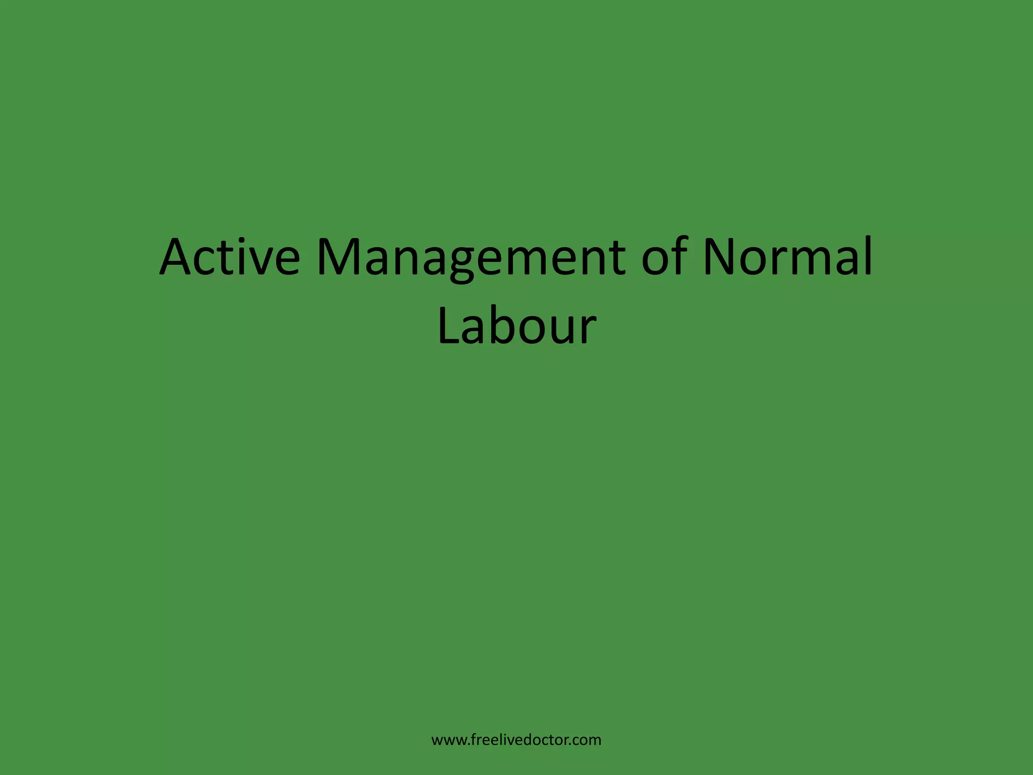 Active management of normal labour | PPTX