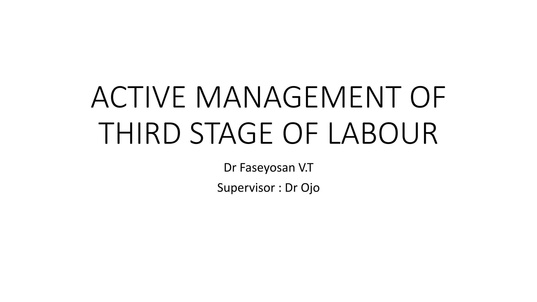 ACTIVE MANAGEMENT OF THIRD STAGE OF LABOUR.pptx