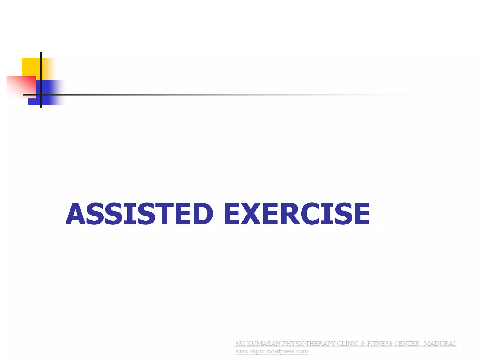 Active movement - Assisted exercises | PPT