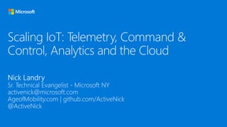 Scaling IoT: Telemetry, Command & Control, Analytics and the Cloud | PPT