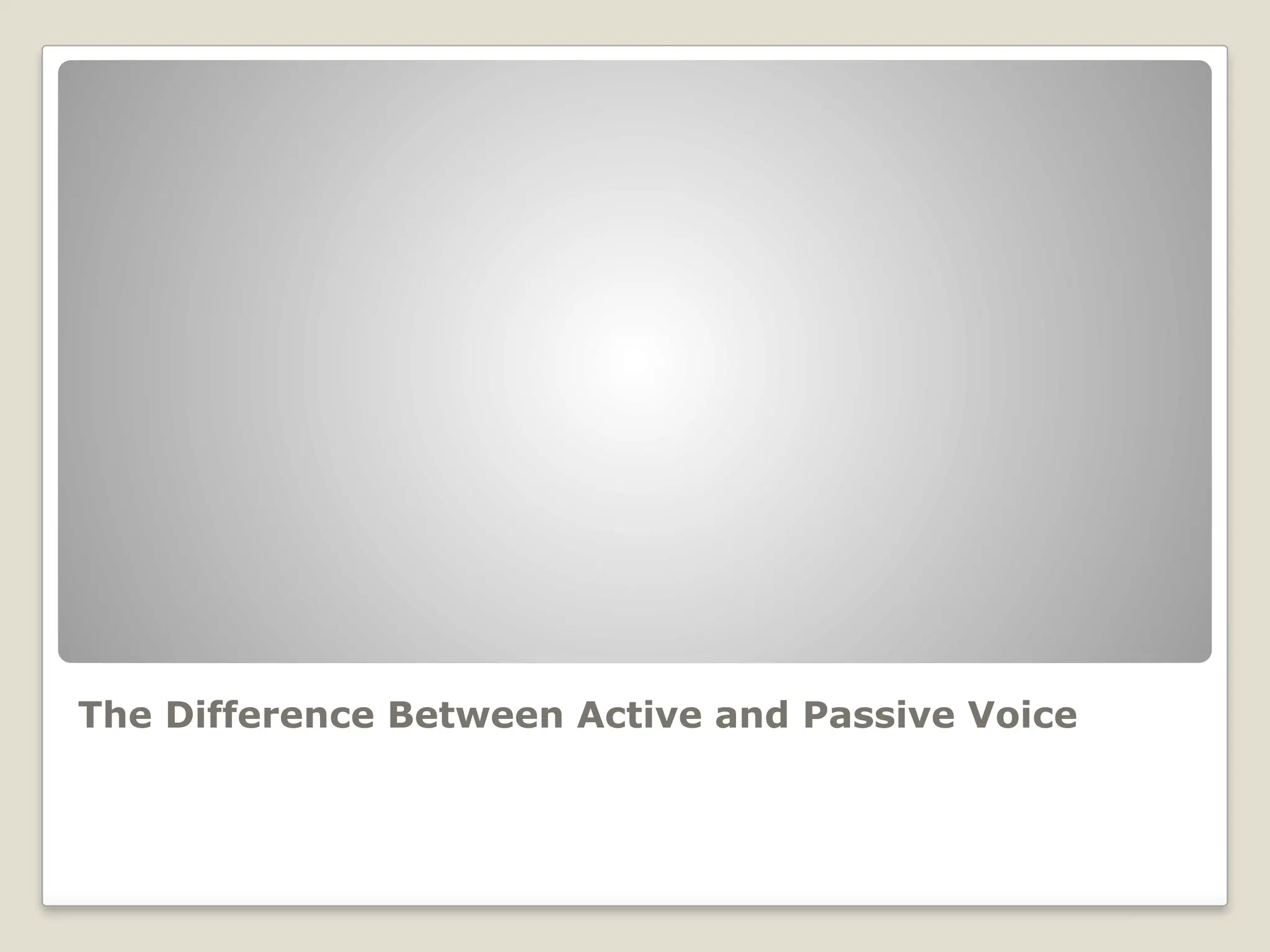 Grammar: Active and Passive Voices for all | PPT