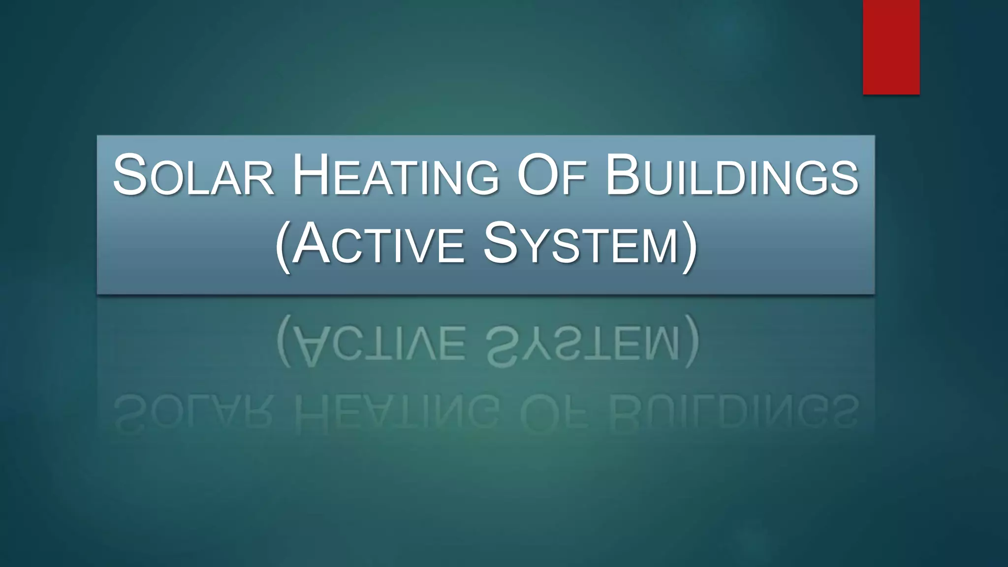 Active and Passive Solar Energy System | PPTX