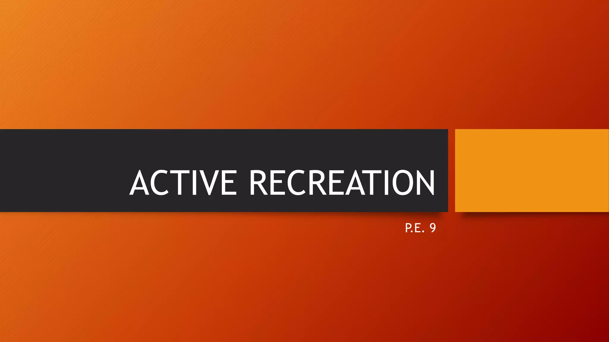 ACTIVE RECREATION.pptx