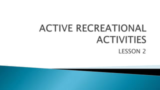 Active recreation, benefits | PPTX