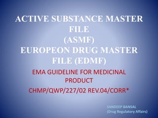 ACTIVE SUBSTANCE MSTER FILE (ASMF) eMA | PPTX