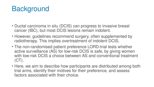 ACTIVE SURVEILLANCE VERSUS TREATMENT IN LOW RISK DCIS.pptx