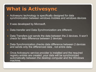 Activesync | PPTX | Operating Systems | Computer Software and Applications