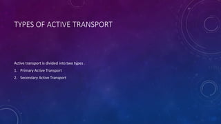 Active Transport : Primary and secondary transport ppt.pptx