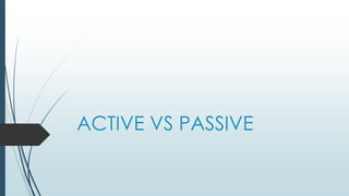 ACTIVE VS PASSIVE.pptx | Internet for Beginners | Internet