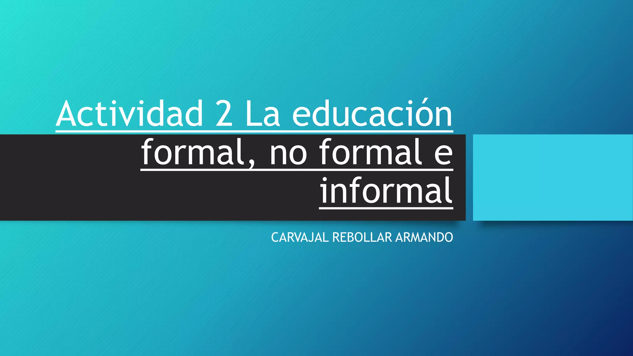 Actividad 2 La educación formal, no formal.pptx
