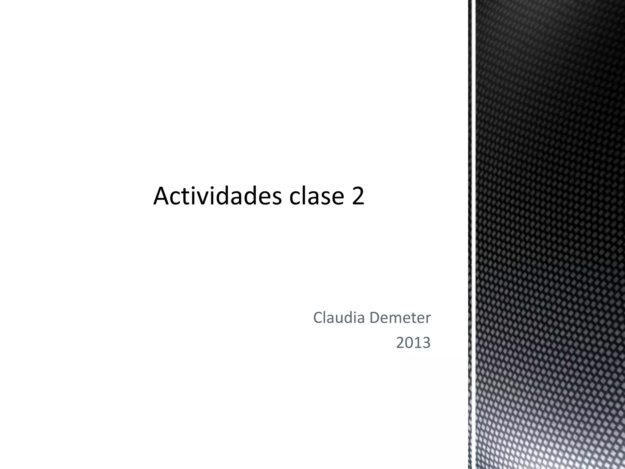 Actividades clase 2 | PPTX