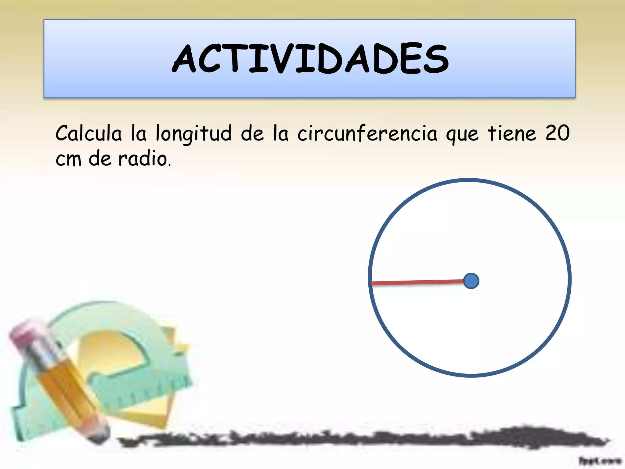 Actividades de la longitud de la circunferencia | PPTX | Physics | Science