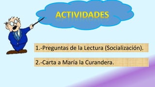 Actividades del cuento de María la Curandera. | PPTX