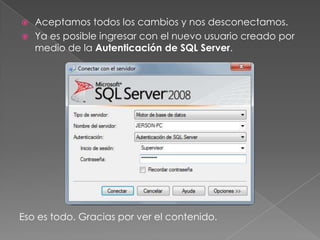 Habilitar la Autenticación SQL y crear un nuevo usuario SQL | PPT