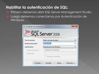 Habilitar la Autenticación SQL y crear un nuevo usuario SQL | PPT