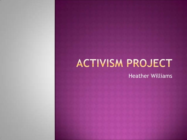 Activism Project | PPTX | Cancer | Diseases and Conditions
