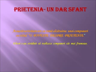 PRIETENIA-UN DAR SFANT | PPT