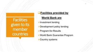Activities and members facility given by World Bank | PPT